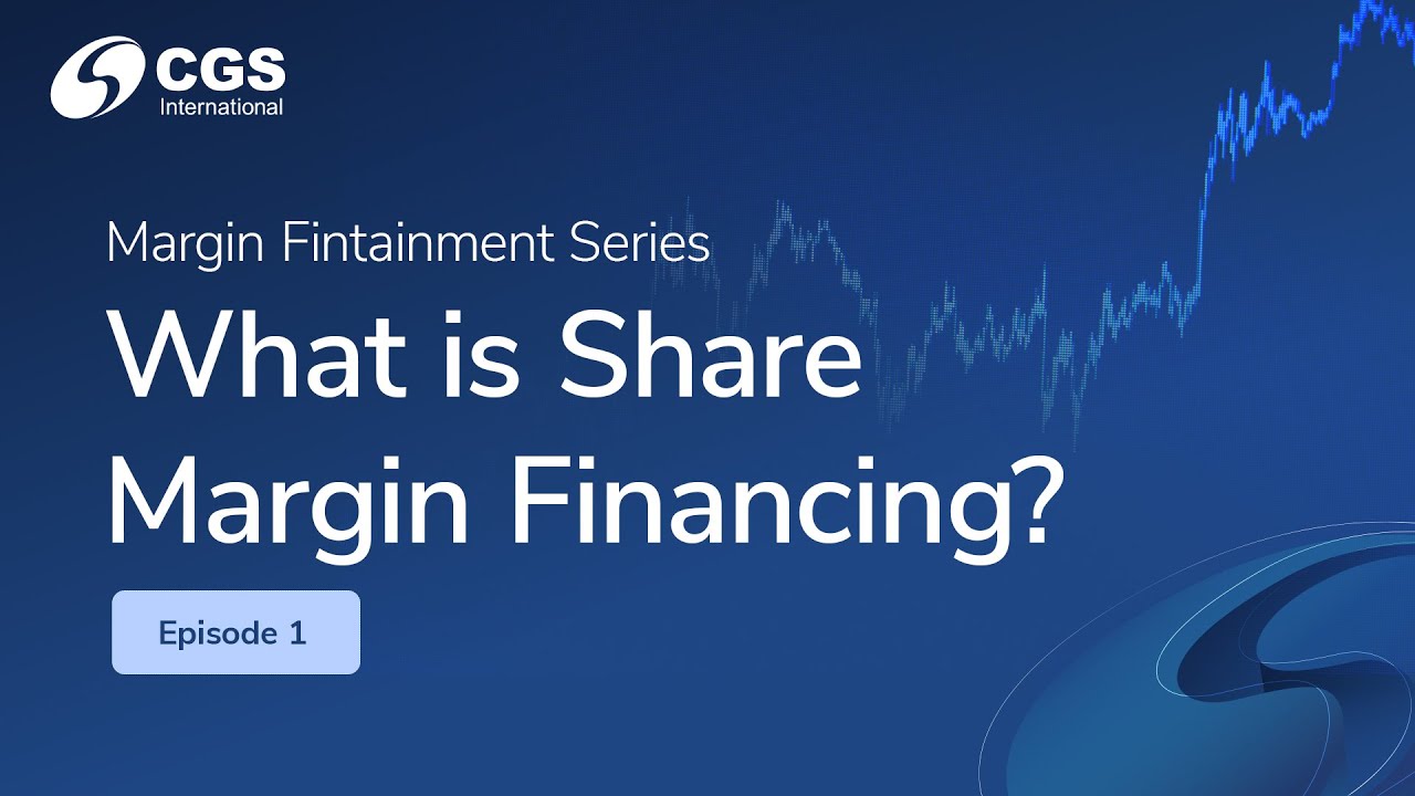 [Margin Fintainment Series] – Episode 1: What is Share Margin Financing ...