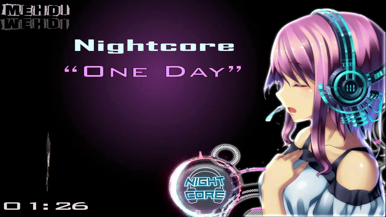 Nightcore - one day ♫ - YouTube