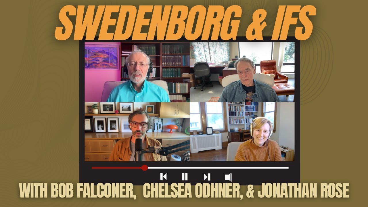 Swedenborg & IFS with Bob Falconer, Chelsea Odhner, and Jonathan Rose ...