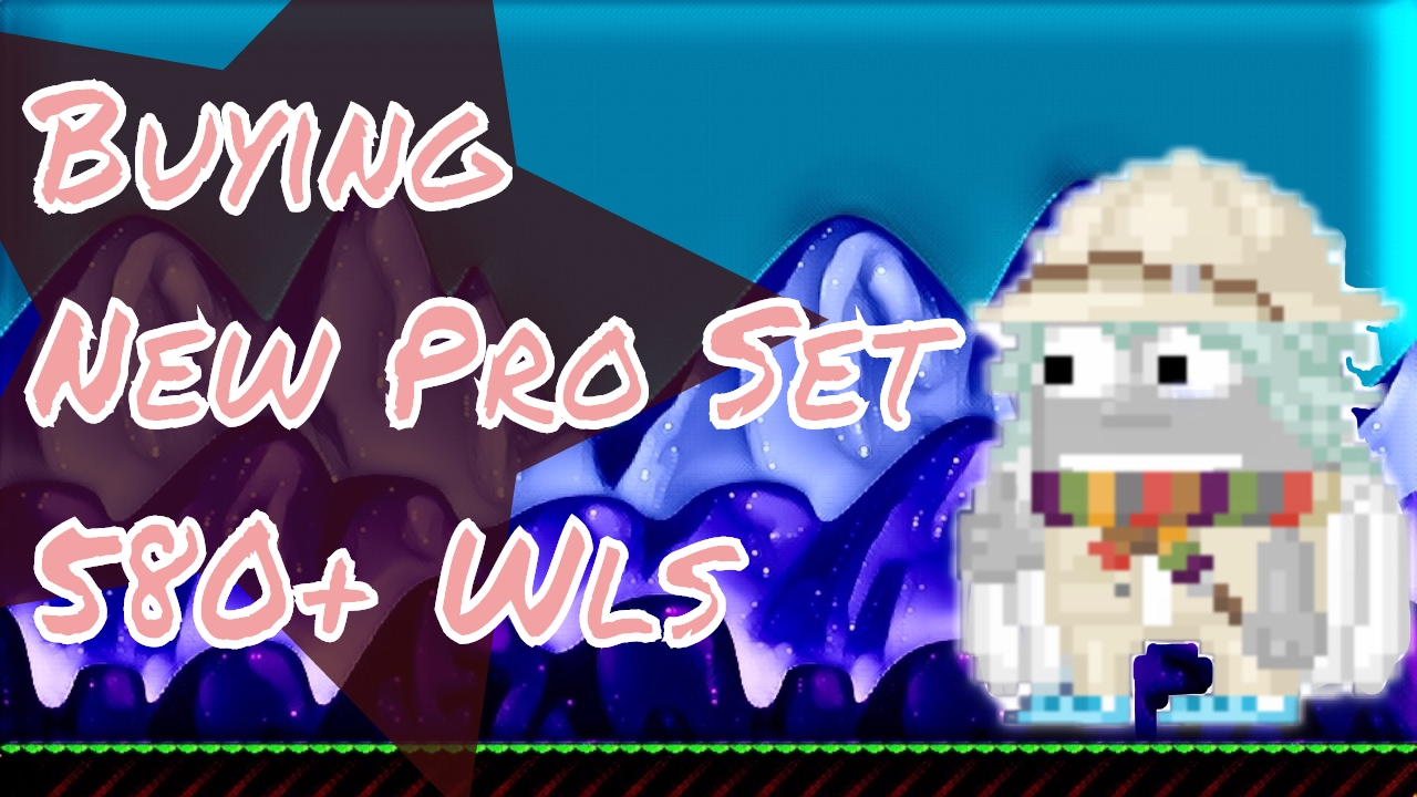 Growtopia | Buying New Pro Set 580+ Wls - YouTube