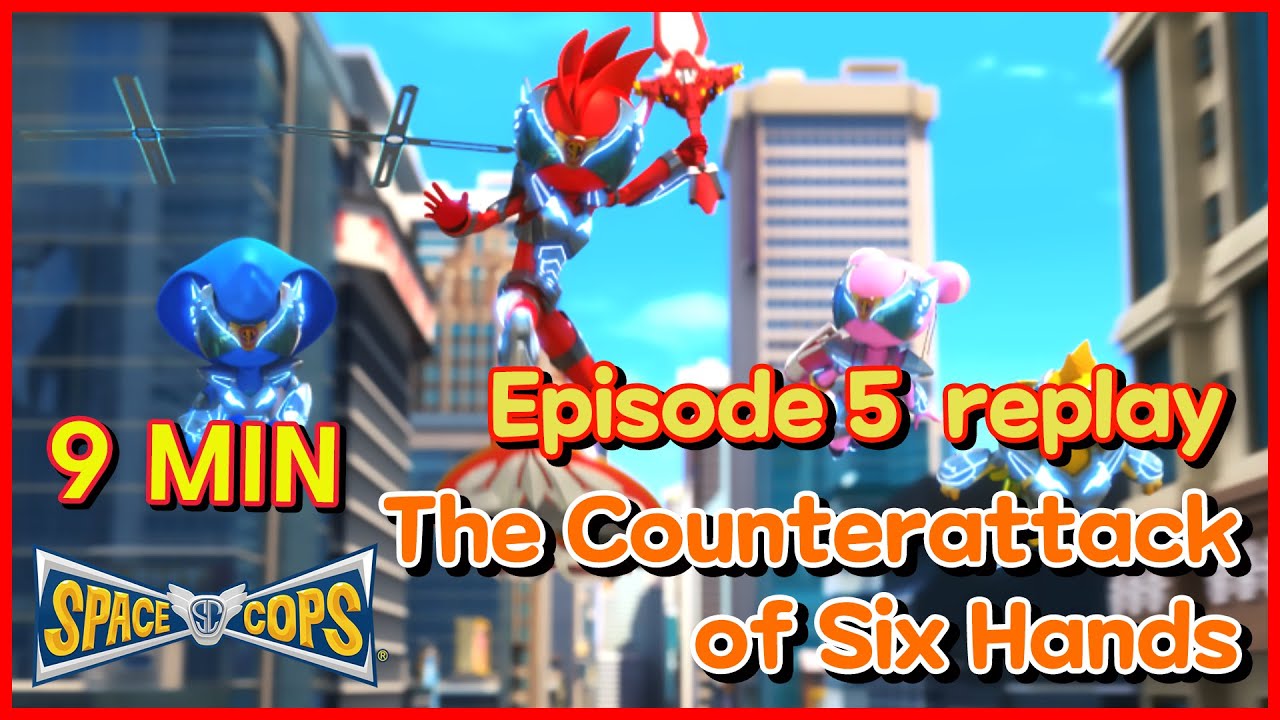 [SPACE COPS] Episode 5 edited version replay│The Counterattack of Six ...