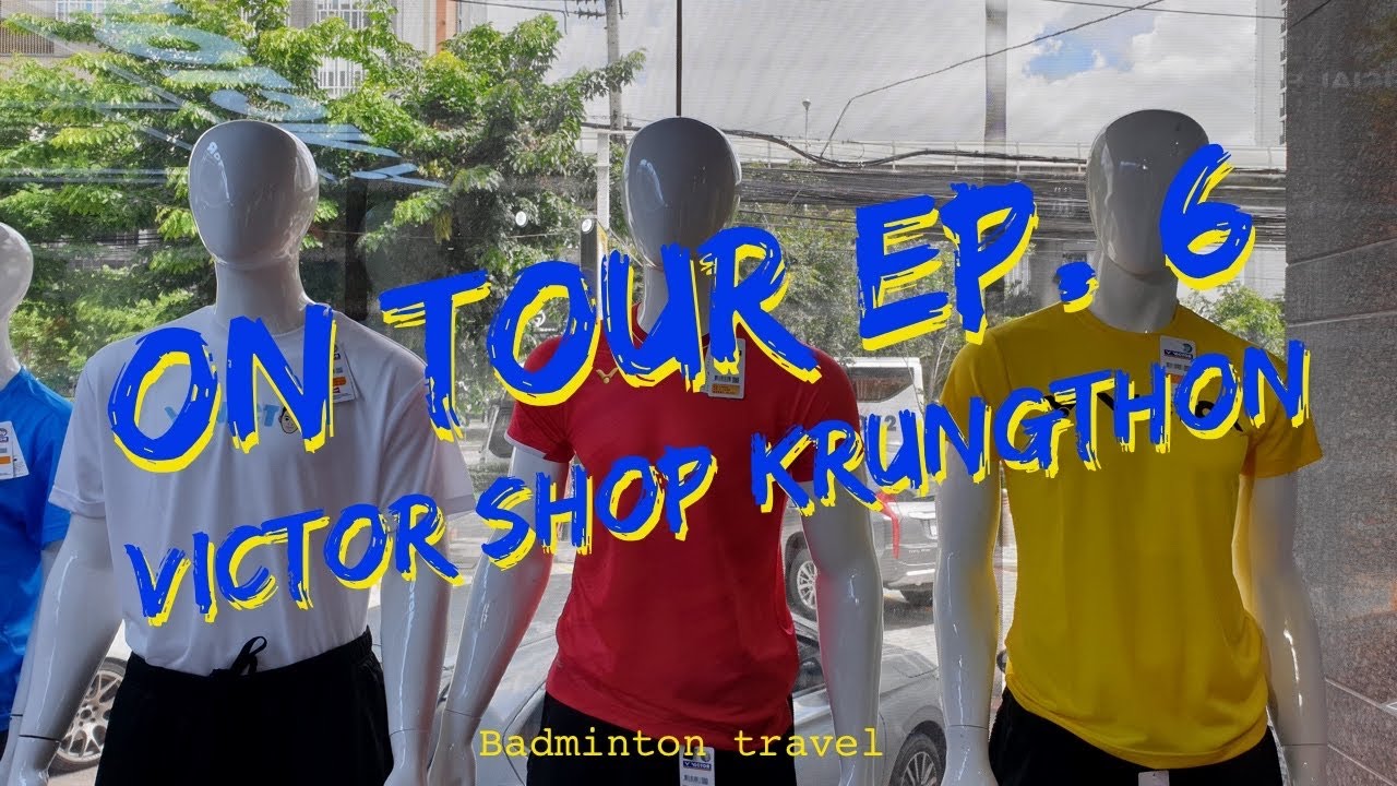 Badminton Travel - On tour EP.6 Victor Shop KrungThon - YouTube