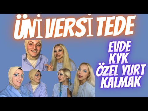Üniversitede evde/kyk/özel yurtta kalmak makyaj eşliğinde(mika ile aynı fakülte de mi )