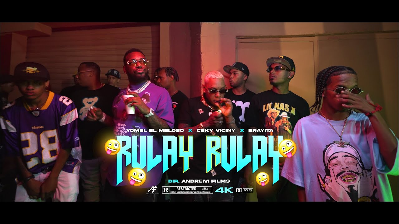 Ceky Viciny, Yomel El Meloso, Brayitan - RULAY RULAY | VIDEO OFICIAL ...