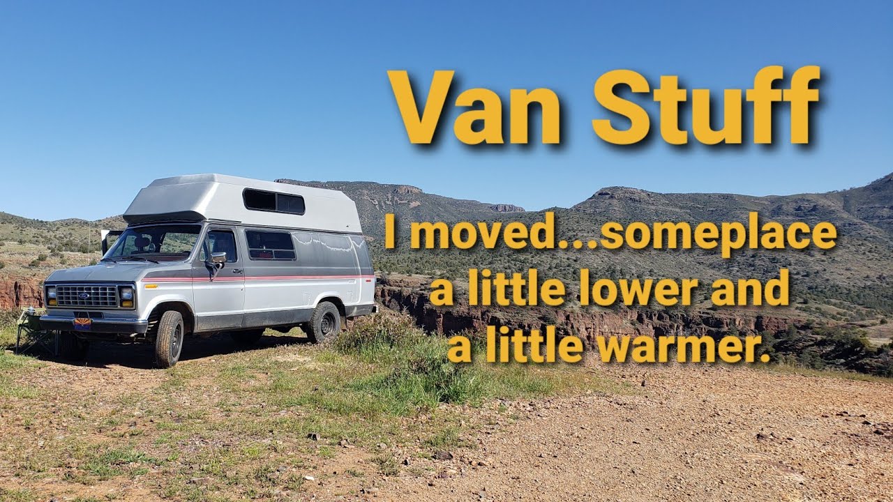 Van Stuff - I moved...someplace a little lower and a little warmer ...