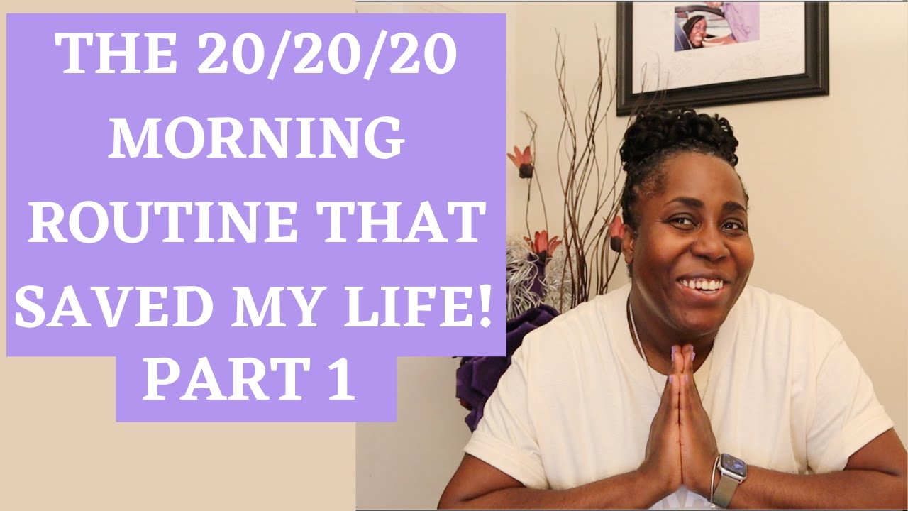 The 20_20_20 Morning Routine that Saved My Life PART1 - YouTube