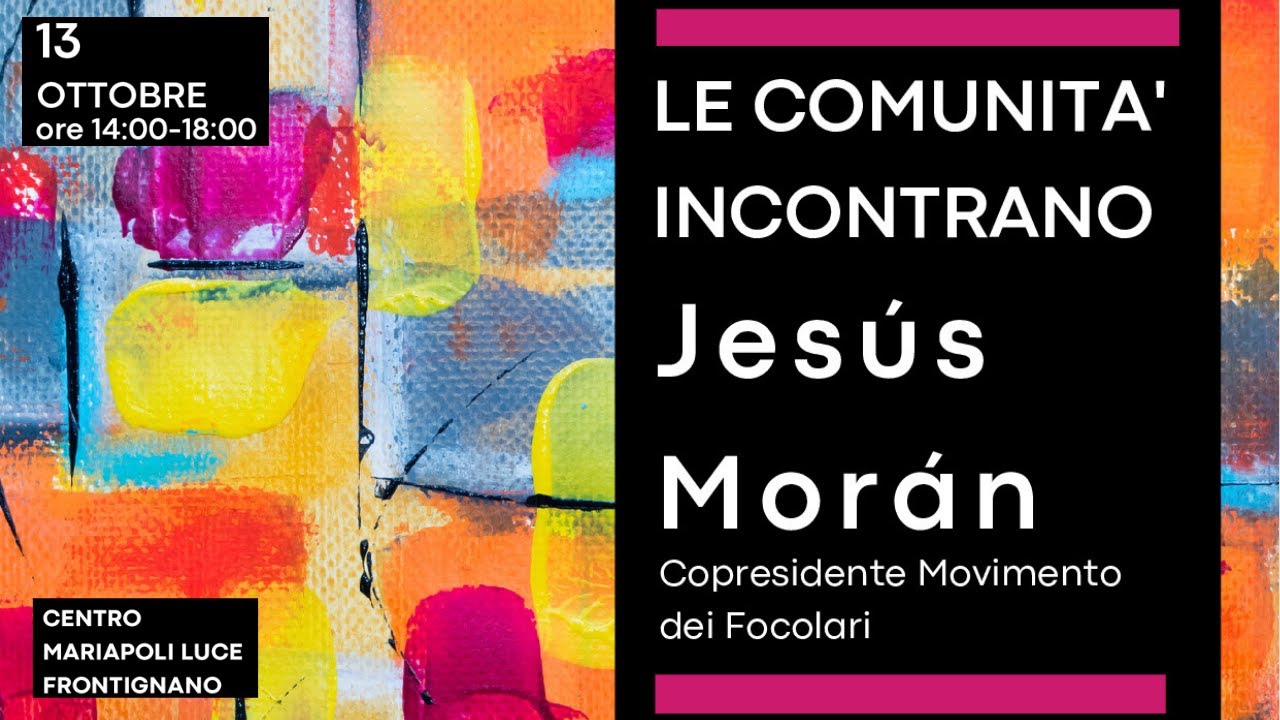 13 Ott '24 | LE COMUNITA' INCONTRANO JESUS MORAN - YouTube