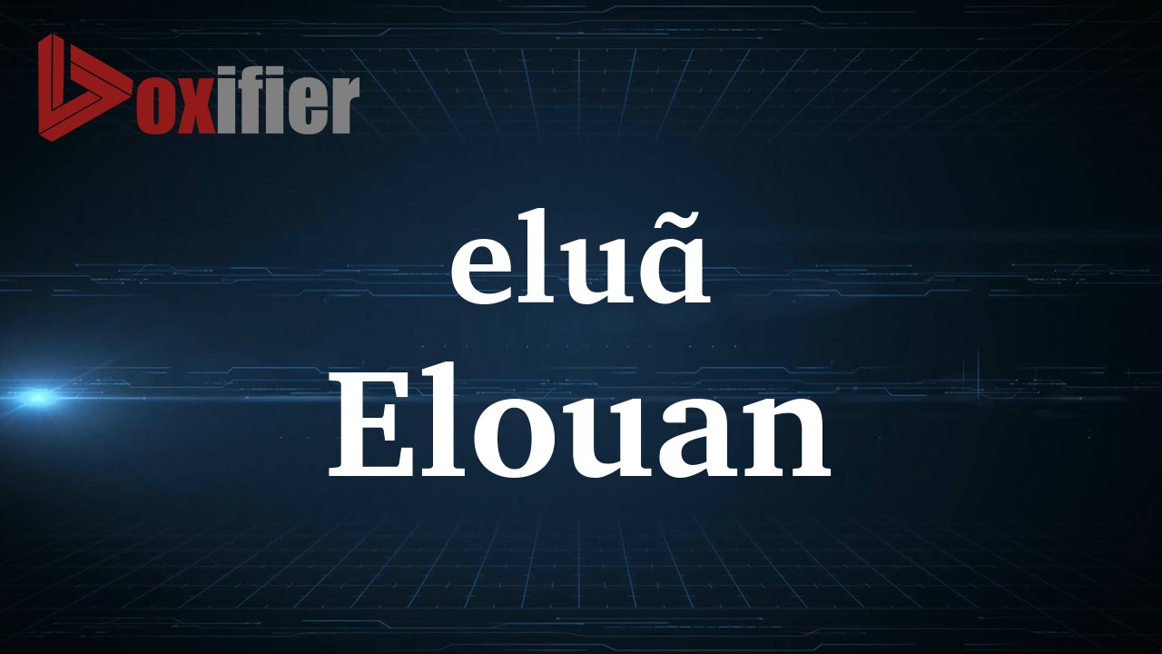 How to Pronunce Elouan in French - Voxifier.com - YouTube