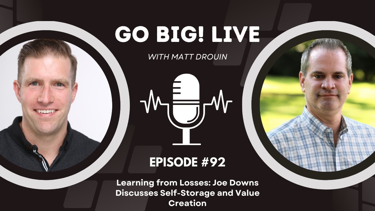 Learning from Losses: Joe Downs Discusses Self-Storage and Value ...