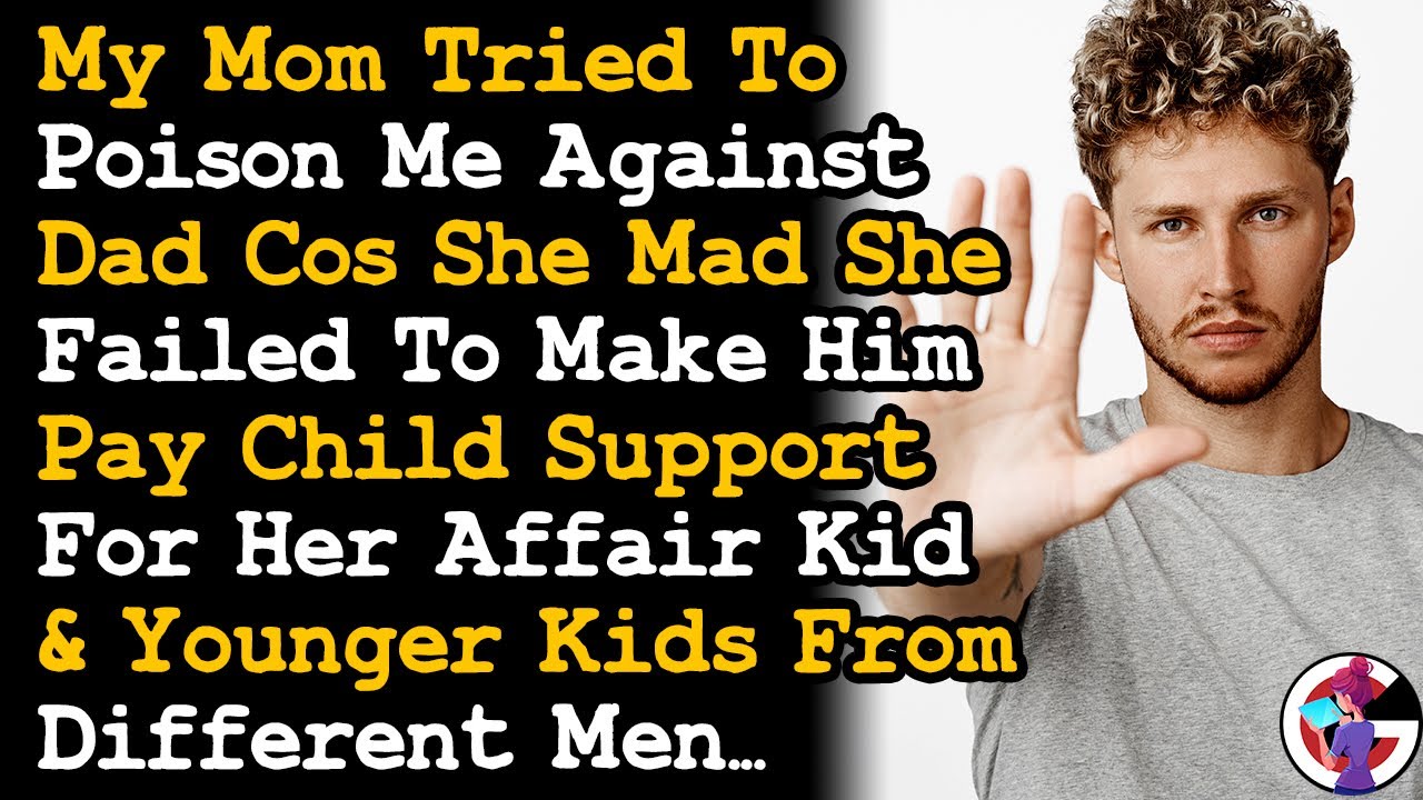 Mom Tried To Poison Me Against Dad Cos He Refused To Raise Her Younger ...