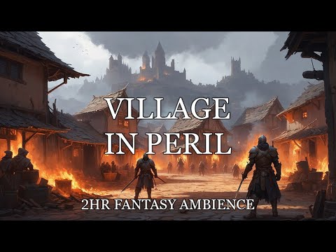 🔥 Village in Peril: Fiery Conflict | DnD Ambience for Role-Playing ...