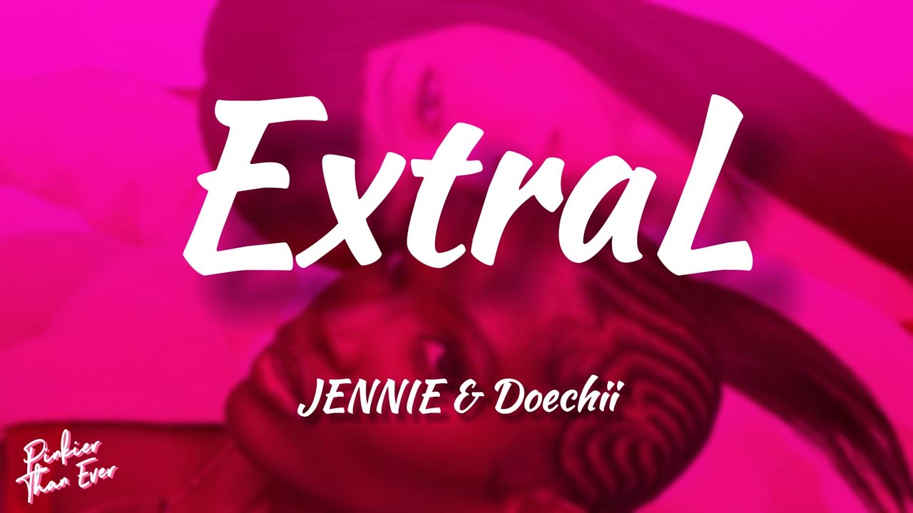 JENNIE & Doechii - ExtraL (Lyrics) - YouTube