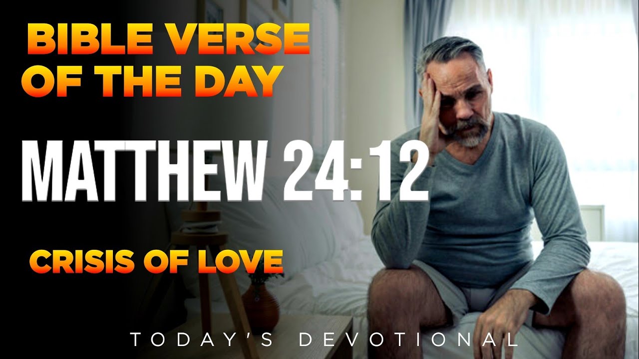 Crisis of love | Matthew 24:12 | Bible verse of the day - YouTube