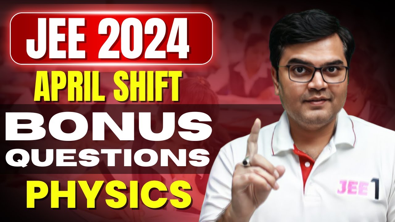 Physics Bonus Questions for April Shift - JEE 2024 | #jee1 - YouTube