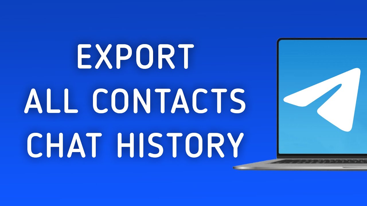 How To Export Your Telegram Chat History With All Contact On PC - YouTube