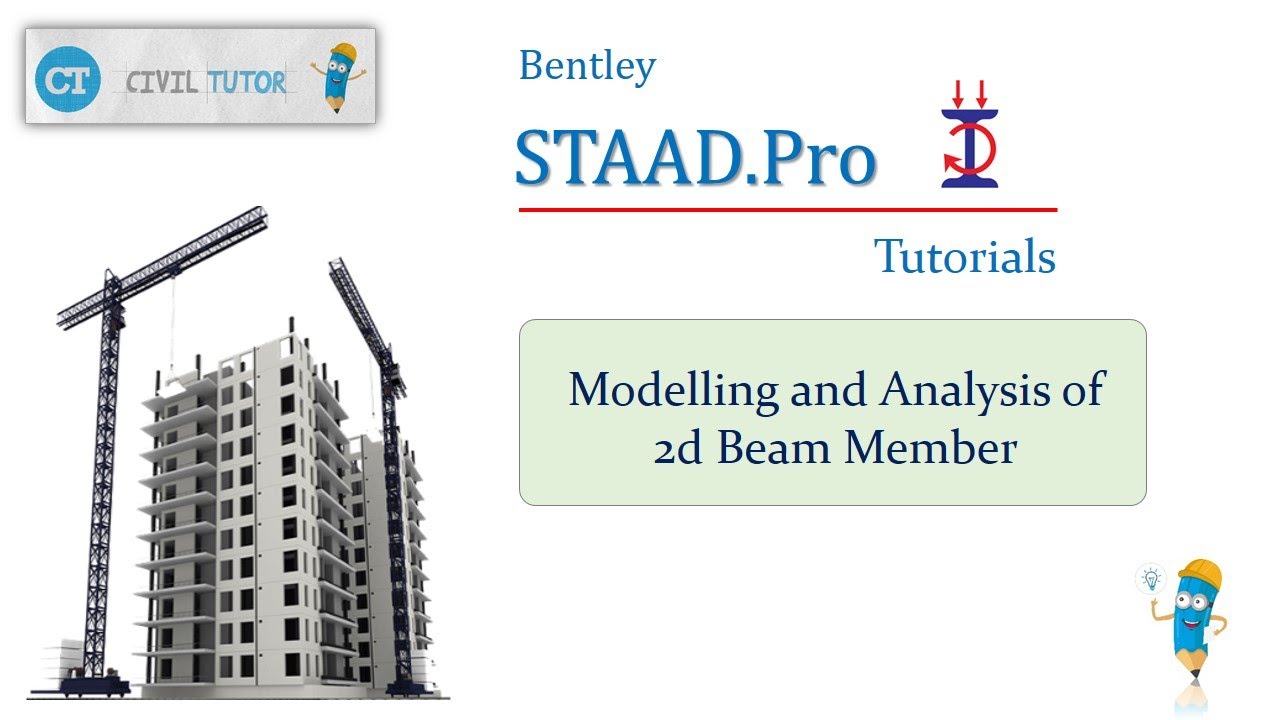 01. Modelling and Analysis of 2d Beam Member - STAAD Pro Tutorials - Civil Tutor - Lecture in ...