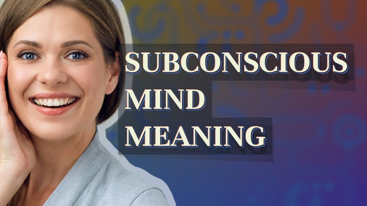 Subconscious mind | meaning of Subconscious mind - YouTube