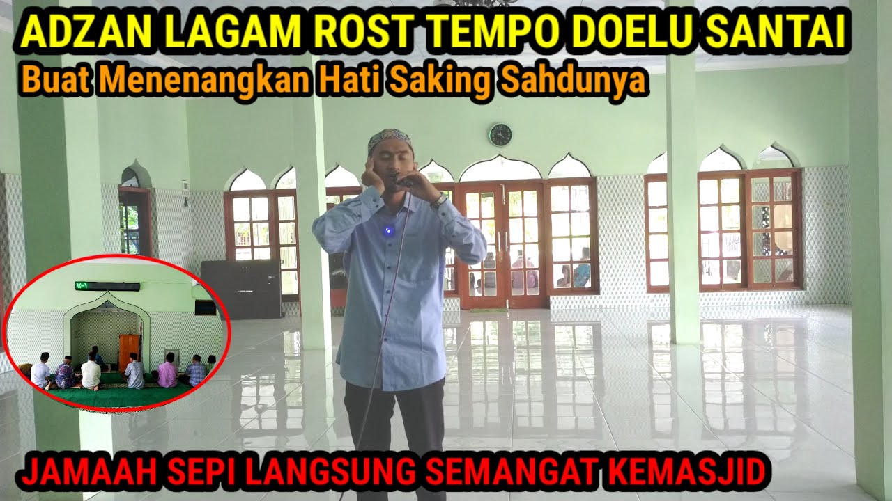 Adzan Lagam Rost Tempo Doelu Santai Jamaah Sepi Langsung Semangat ...