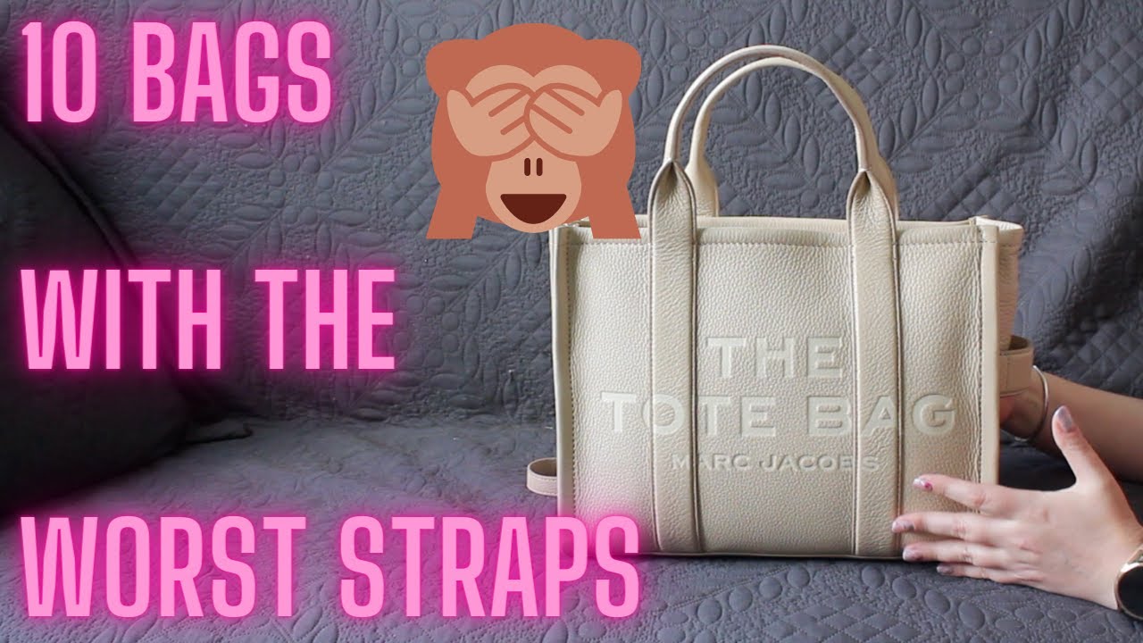 10 bags in my collection with the worst straps - I can't get over these ...