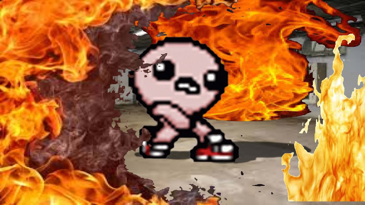 [The Binding of Isaac] - Through the fire (Isaac) and the Flames (Isaac ...