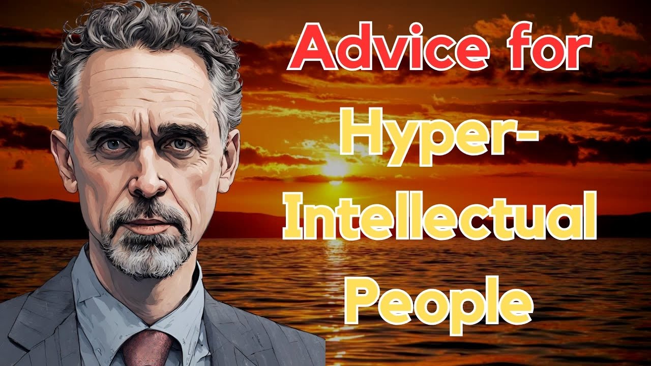Advice for Hyper Intellectual People - Jordan Peterson - YouTube