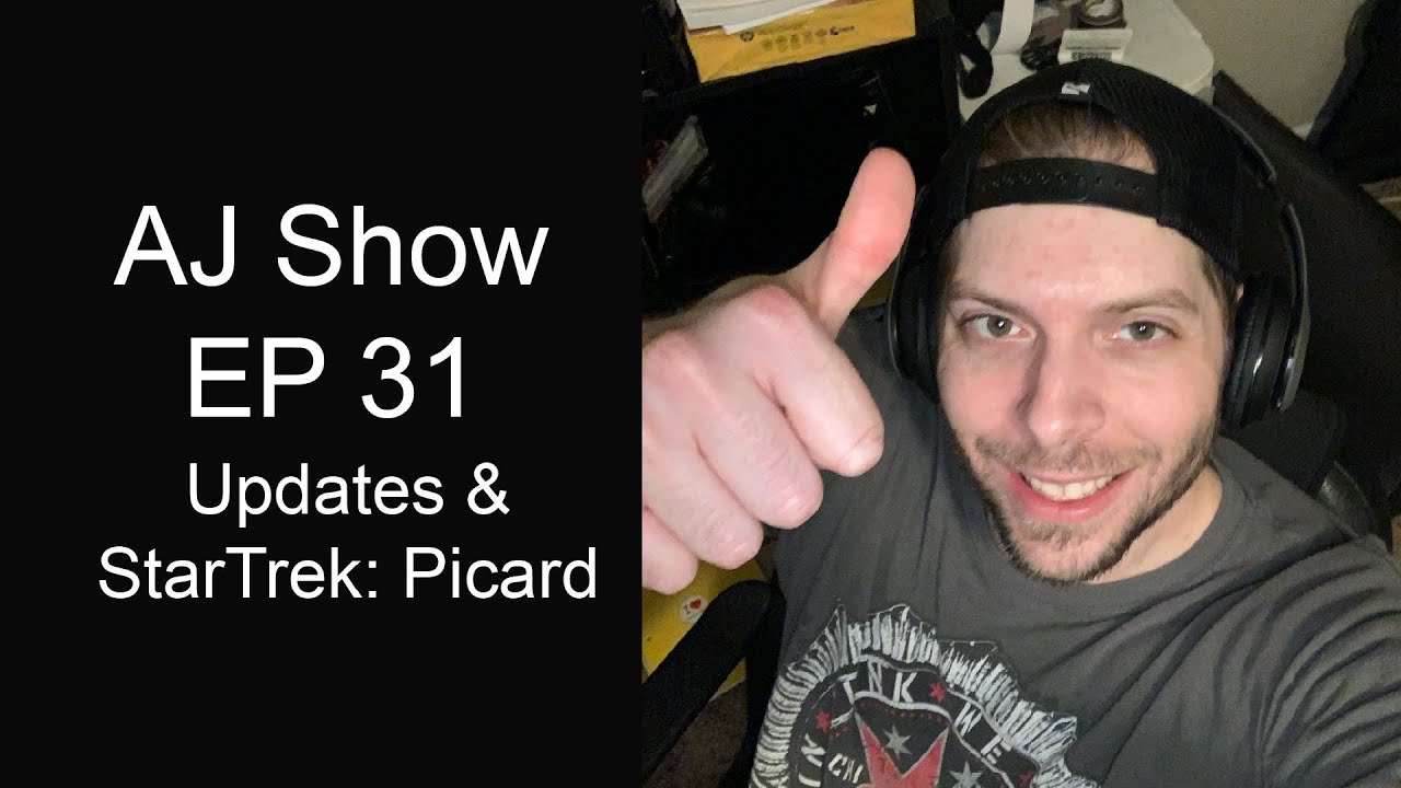 AJ Show EP 31: Updates & StarTrek Picard Review - YouTube
