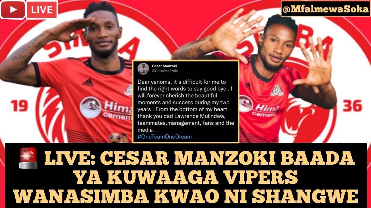 🚨#LIVE: UKWELI KUHUSU CESAR MANZOKI BAADA YA KUWAAGA VIPERS LEO - YouTube