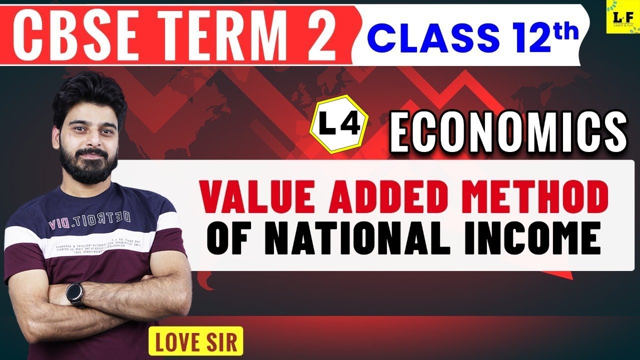CBSE Class 12 | Economics | National Income | Value Added Method | Love ...