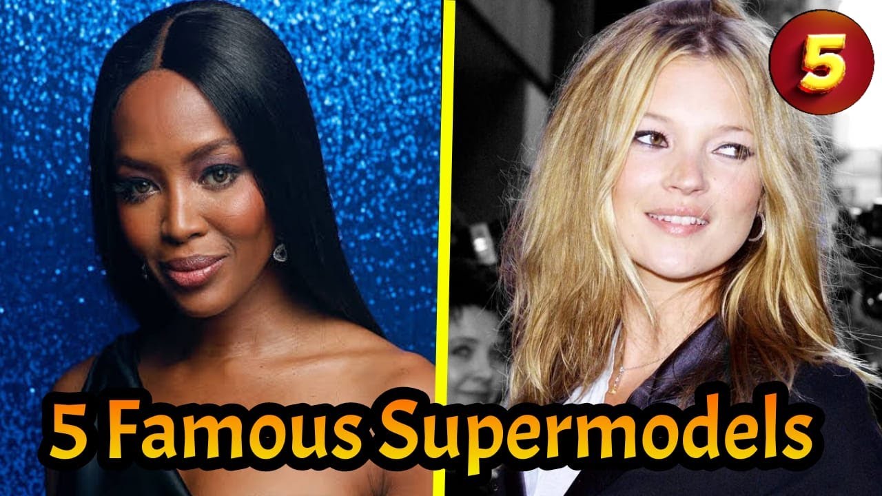 Top 5 Famous Supermodels of All Time | Fashion Icons - YouTube