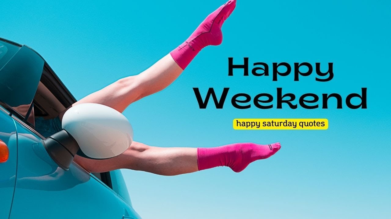 Happy Weekend Quotes And Images