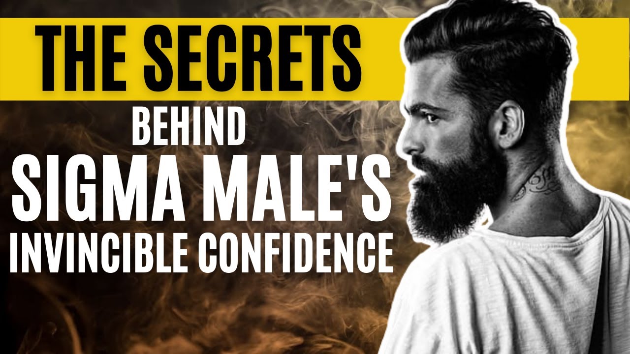 SIGMA MALE'S INVINCIBLE CONFIDENCE - YouTube