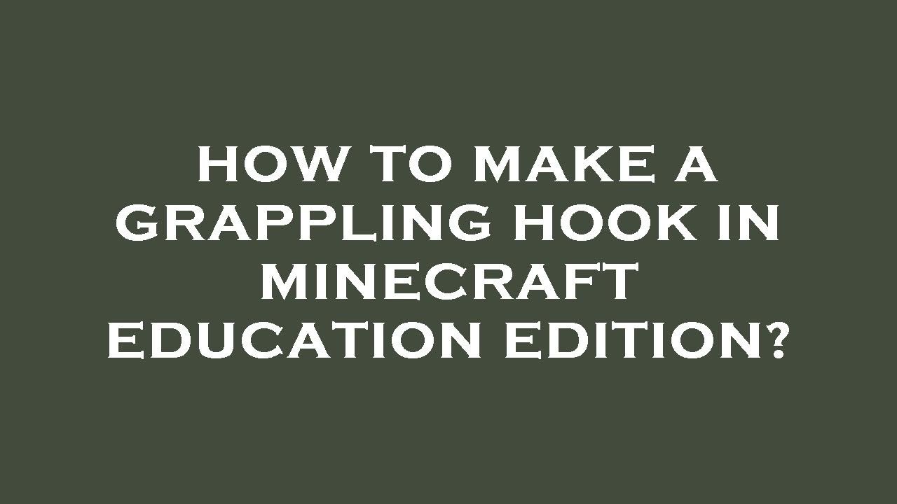 How to make a grappling hook in minecraft education edition? - YouTube