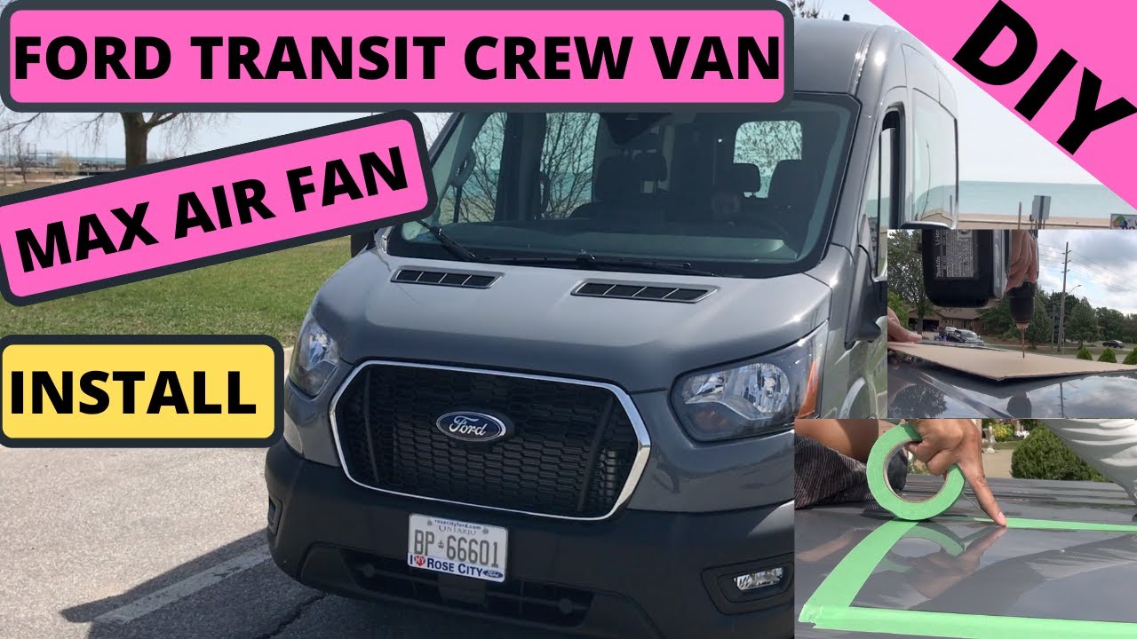 2022 Ford Transit Crew Van AWD Max Air Fan Install (Part 1) - YouTube