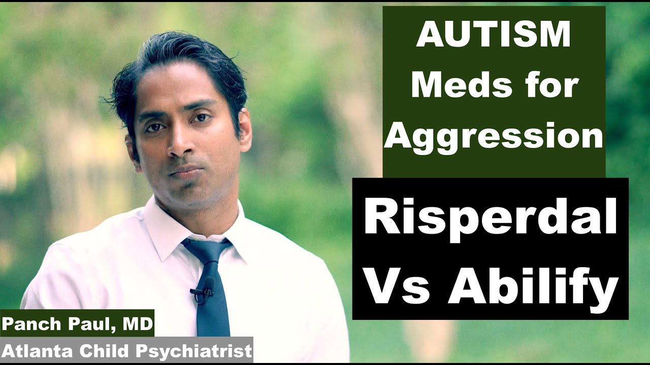 Autism : Meds for Aggression - Abilify Vs. Risperdal- Which better ...