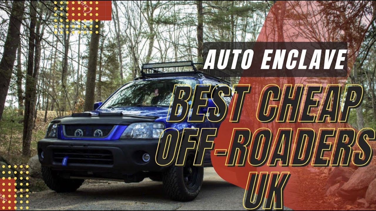 The Best Cheap Off-Roaders UK - YouTube