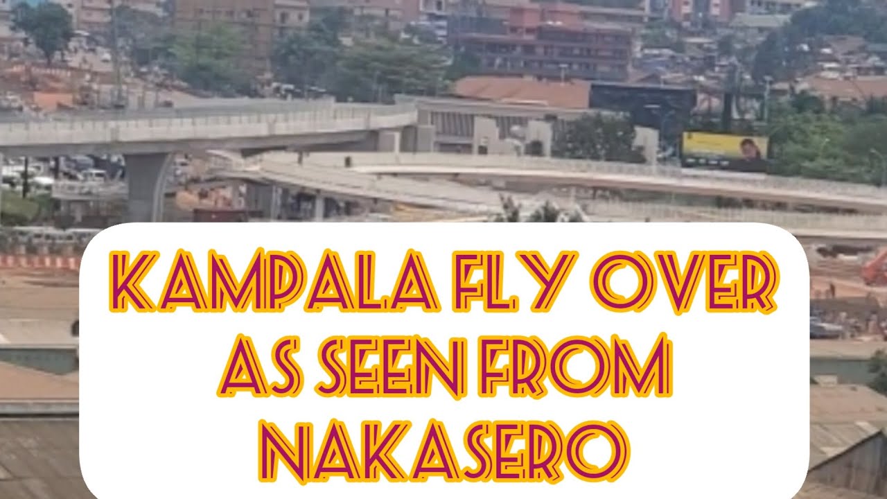 Kampala city/fly over as seen from Nakasero - YouTube