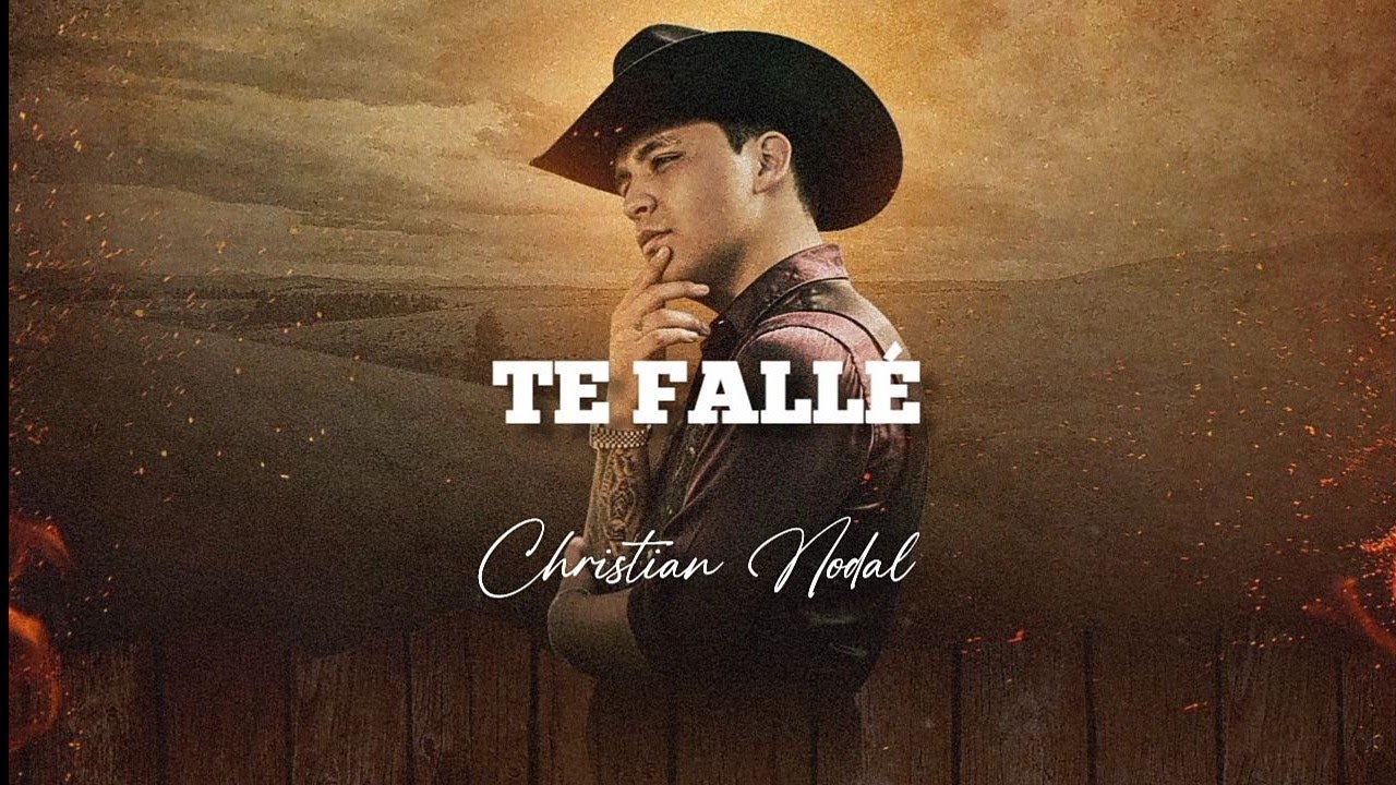 Te Fallé - Christian Nodal - Letra - YouTube Music
