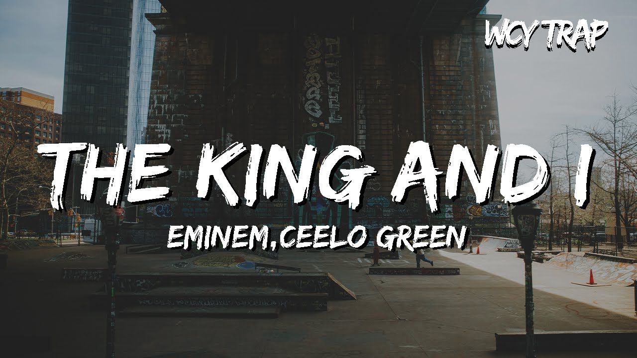 Eminem,CeeLo Green - The King and I (From the Original Motion Picture ...