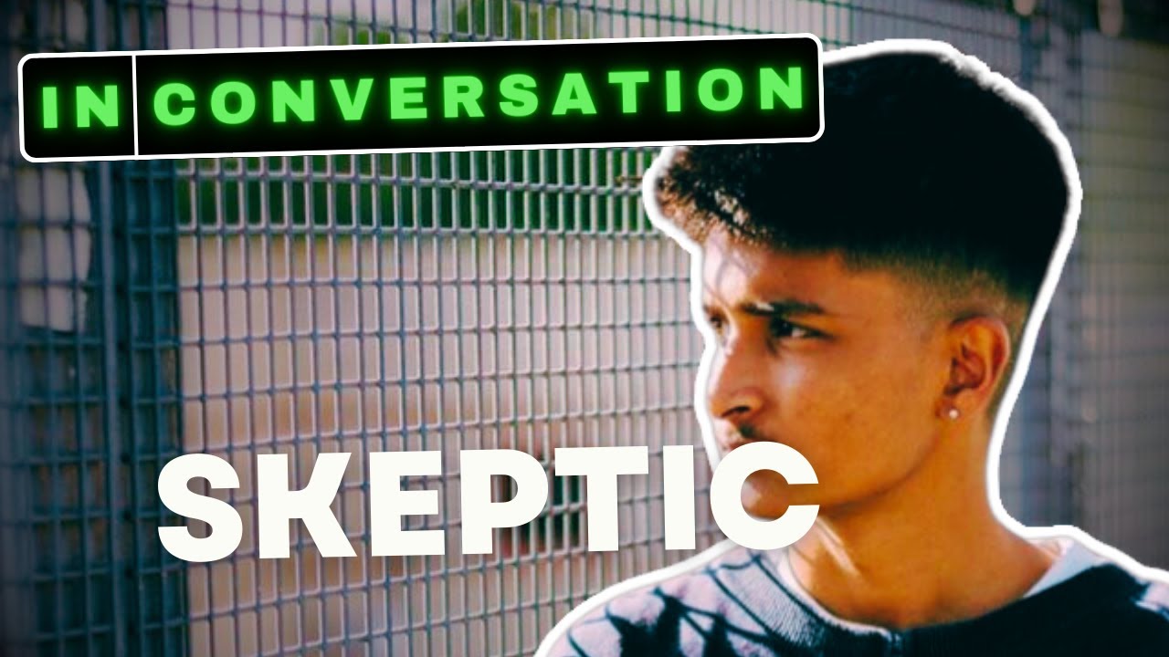 In Conversation: Skeptic - YouTube