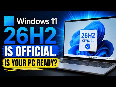 Windows 11 26H2 is Official. Is Your PC Ready?