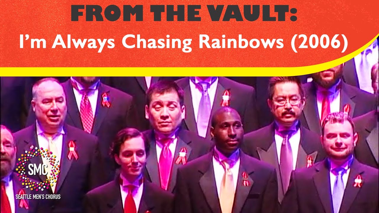 I'm Always Chasing Rainbows/Over The Rainbow (2006) | Seattle Men's ...