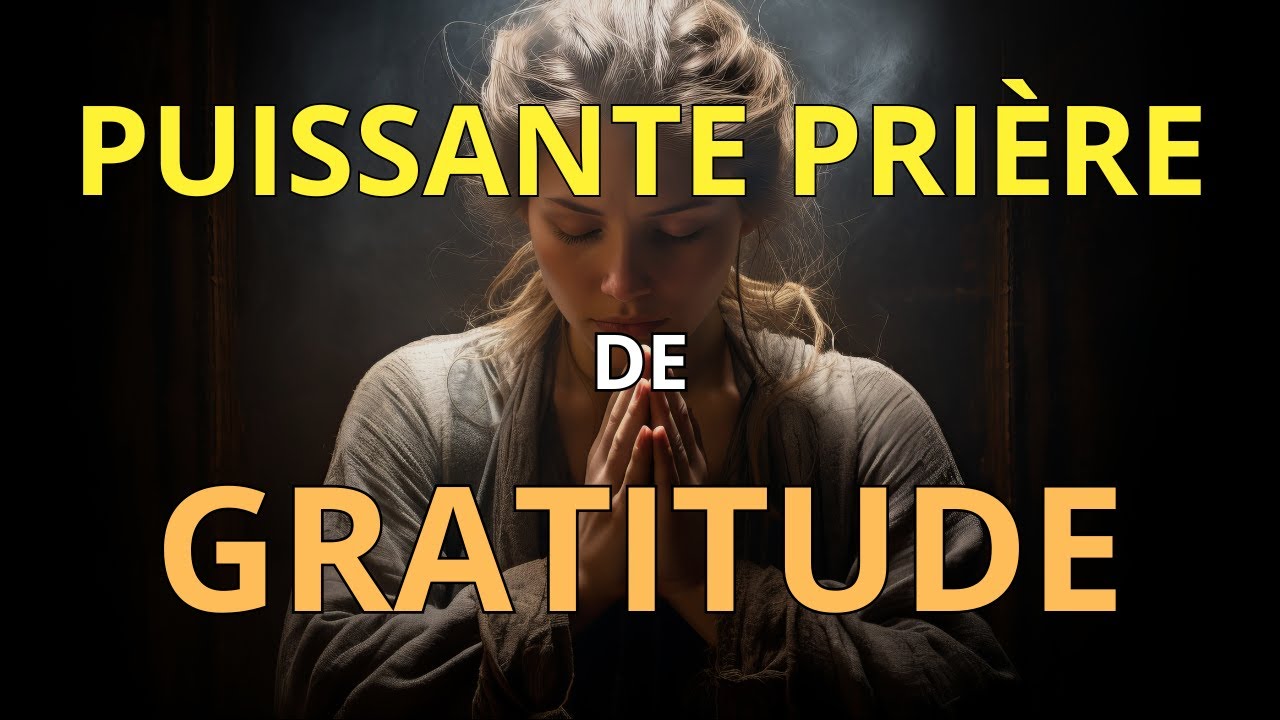 Une Prière Puissante Pour Rendre Grâce Au Seigneur - Prière de ...