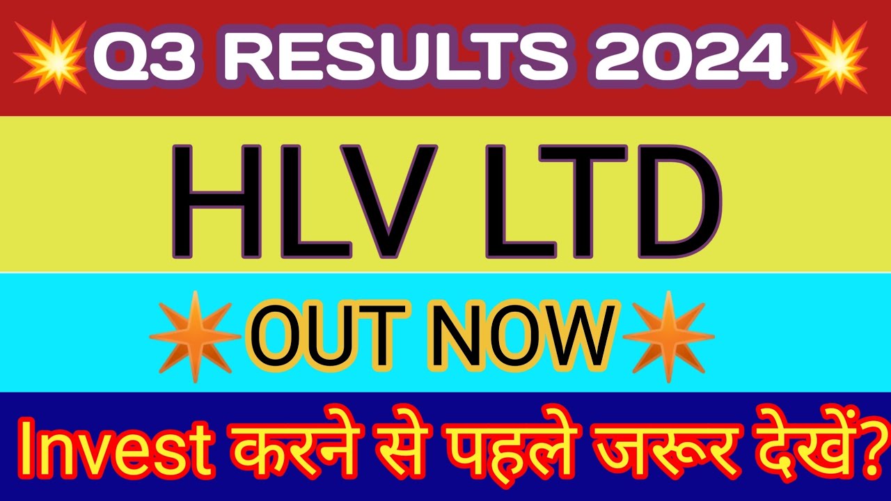 HLV Q3 Results 🔴 HLV Results 🔴 HLV Share Latest News 🔴 HLV Ltd Share 🔴 ...
