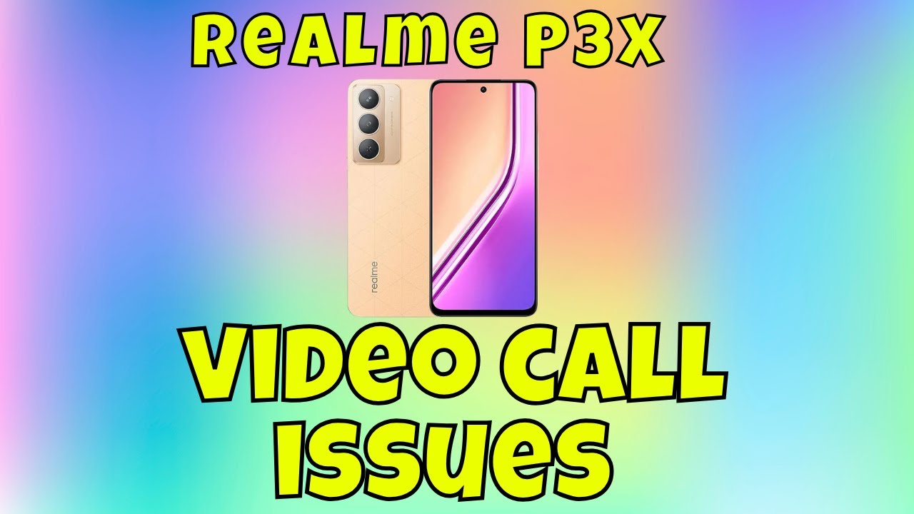 Video Call Problem And Video Call Not Working Realme P3x || Solve video ...
