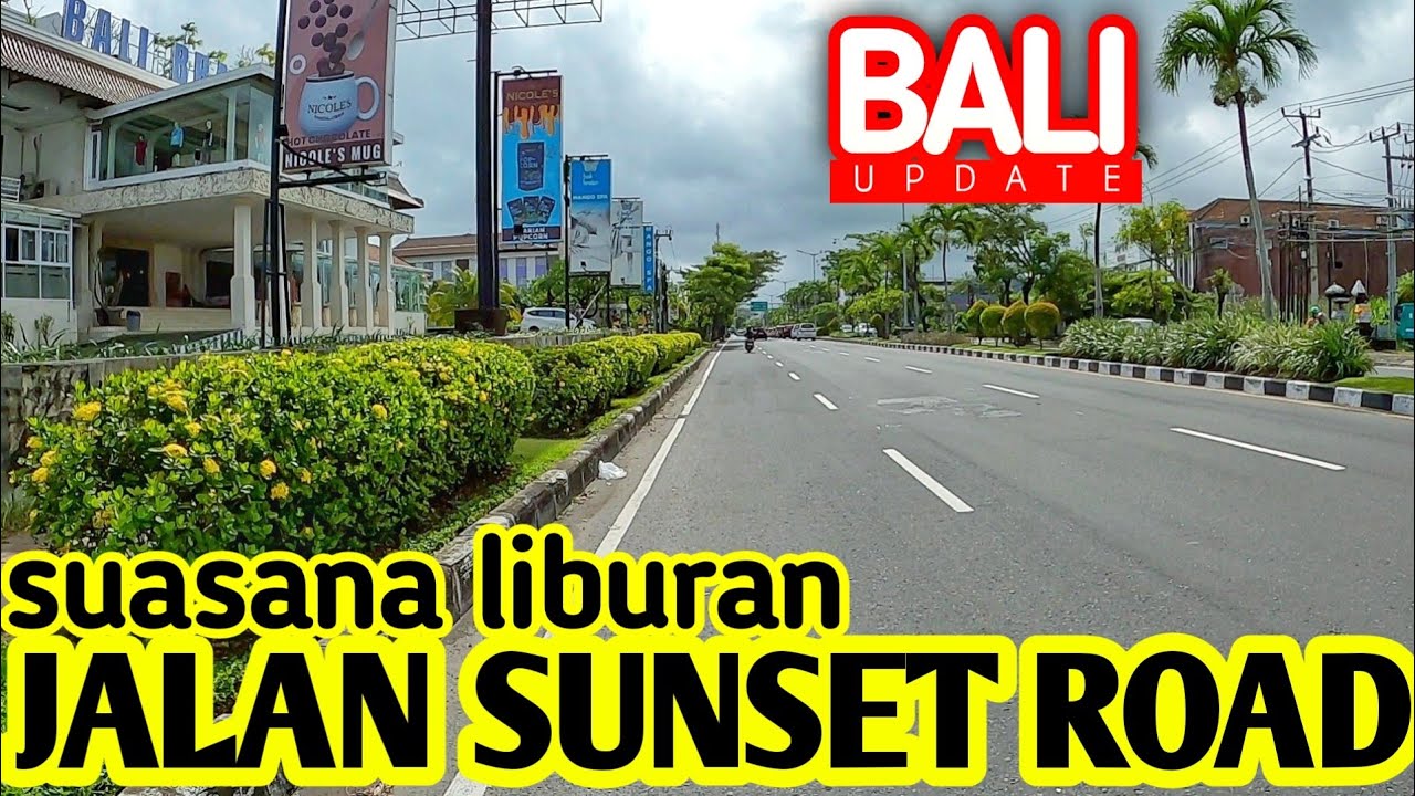 sunset road menuju seminyak bali, suasana bali saat ini - YouTube
