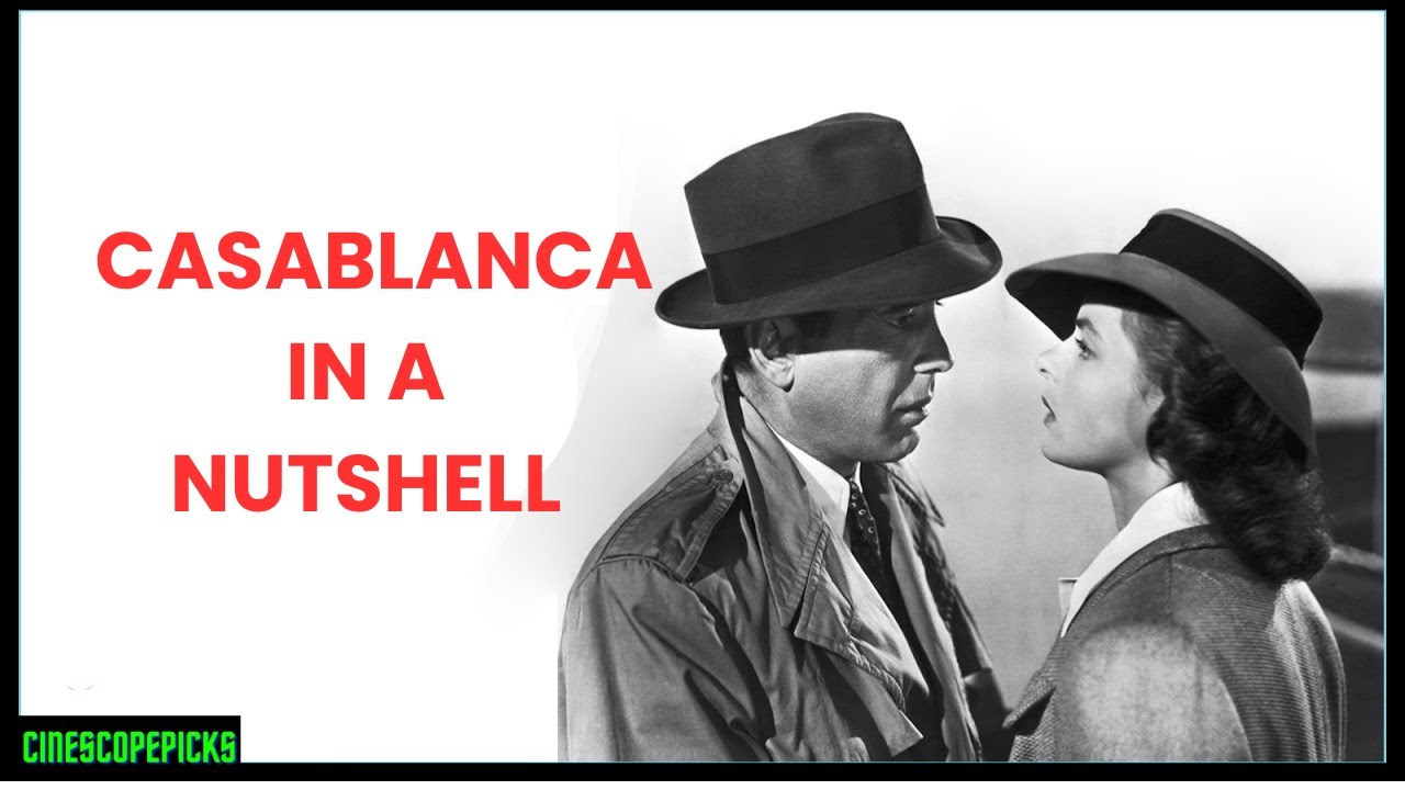 Casablanca in a Nutshell: A Timeless Classic Movie |Movie Recap ...