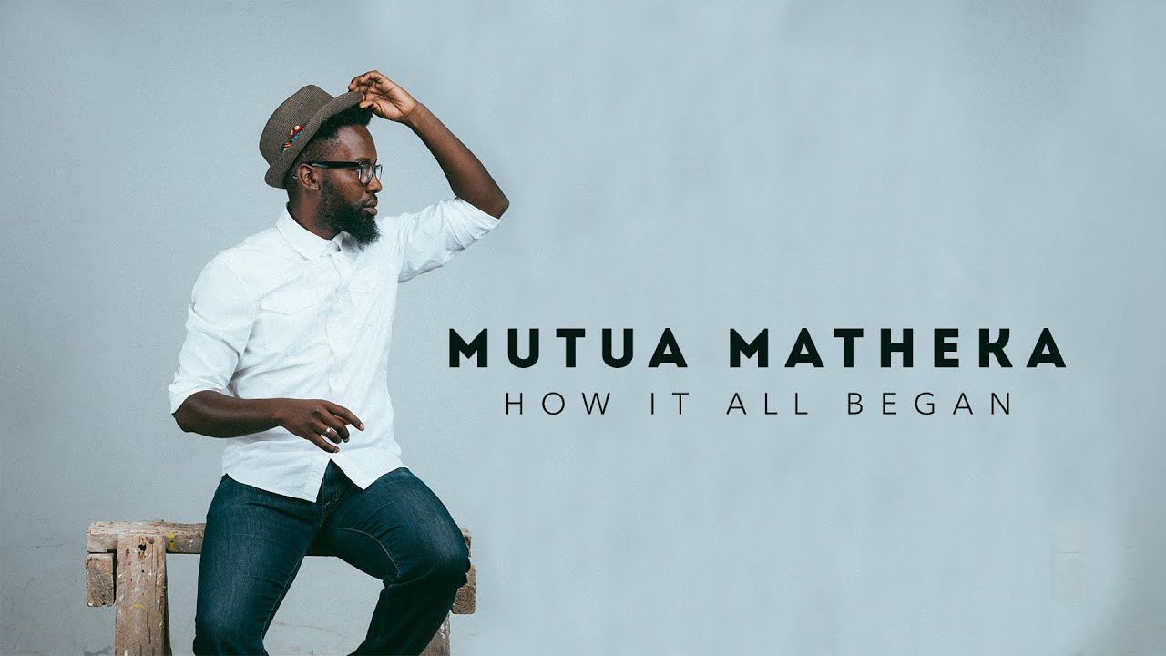 Mutua Matheka's Story - Part 2 [How it All Began] #blazeKenya # ...