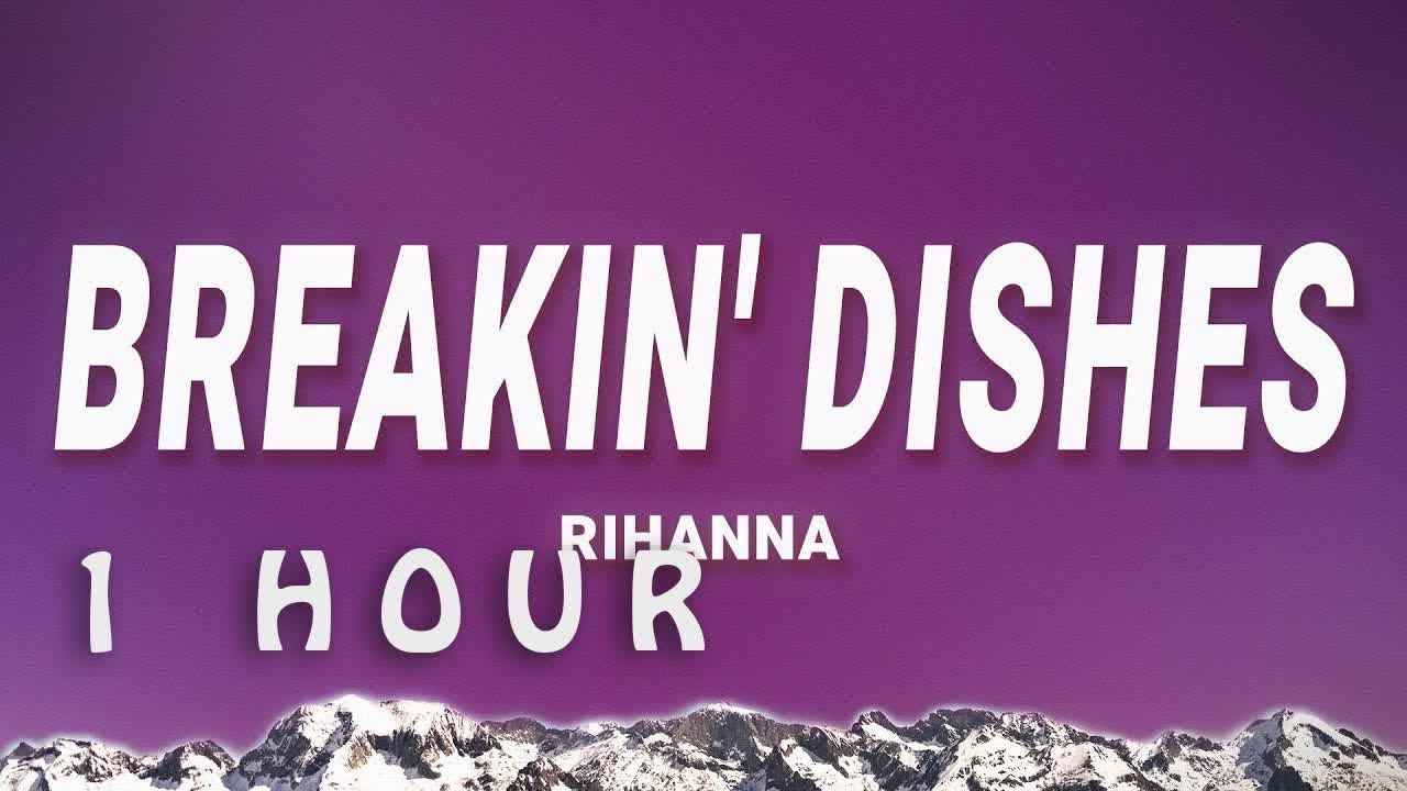 Rihanna - Breakin' Dishes (Lyrics) | 1 hour - YouTube