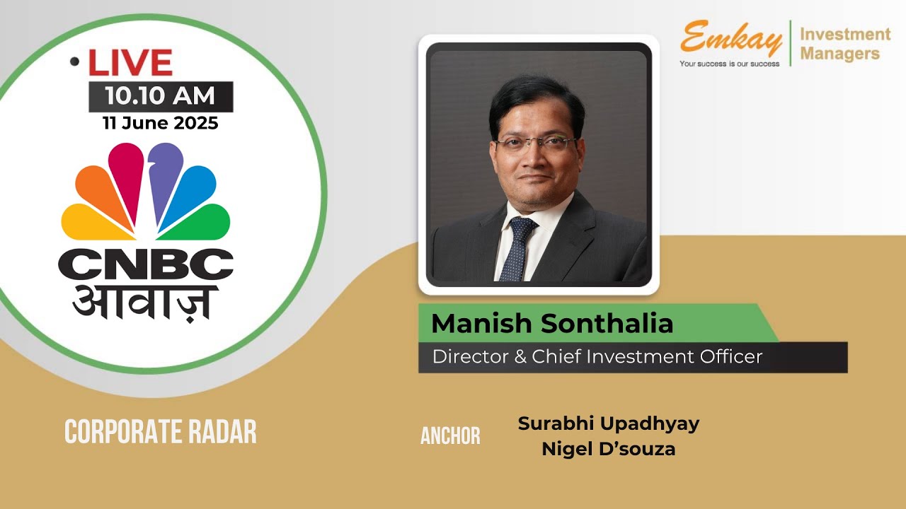 Manish Sonthalia Chief Investment Officer EIML - Live on CNBC Awaaz ...