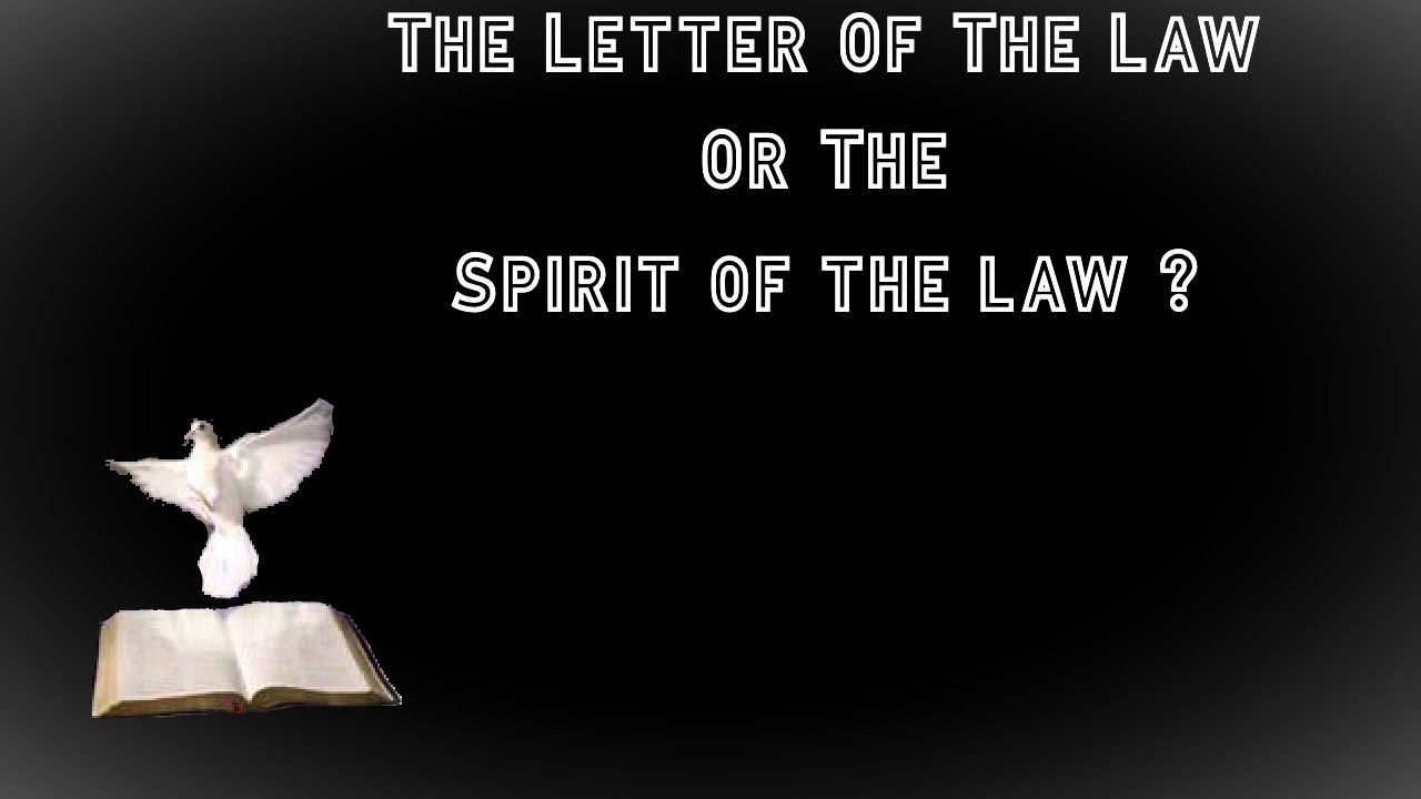 The Letter VS The Spirit Of The Law YouTube the-letter-vs-the-spirit-of-the-law-youtube